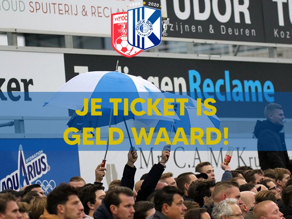 Je ticket is geld waard! - K.v.v. Quick Boys